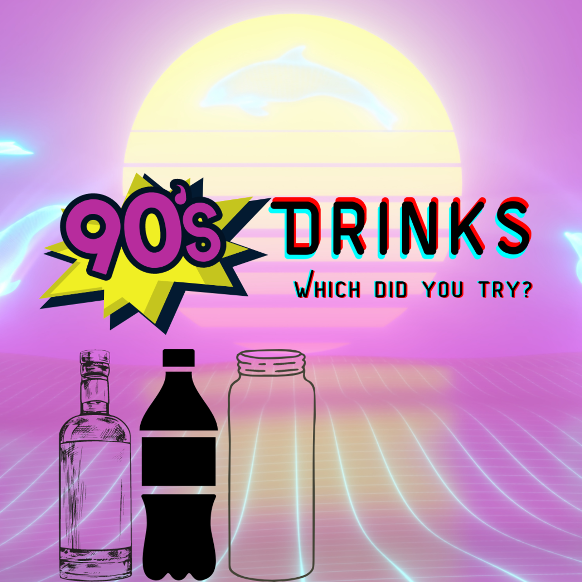 How Many of These Classic '90s Drinks Did You Try? - Delishably