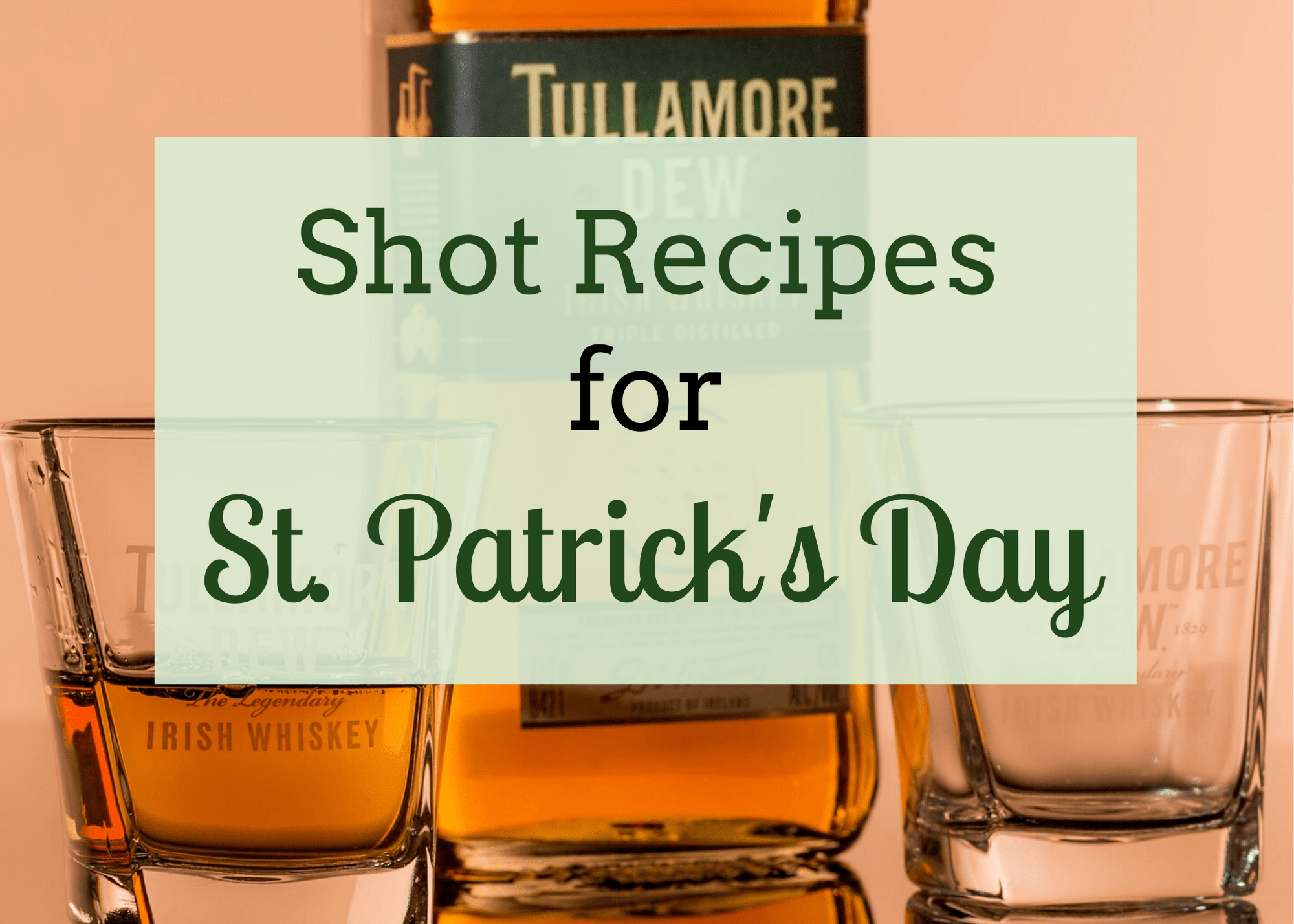 7 Irish Shot Recipes for St. Patrick's Day - Delishably