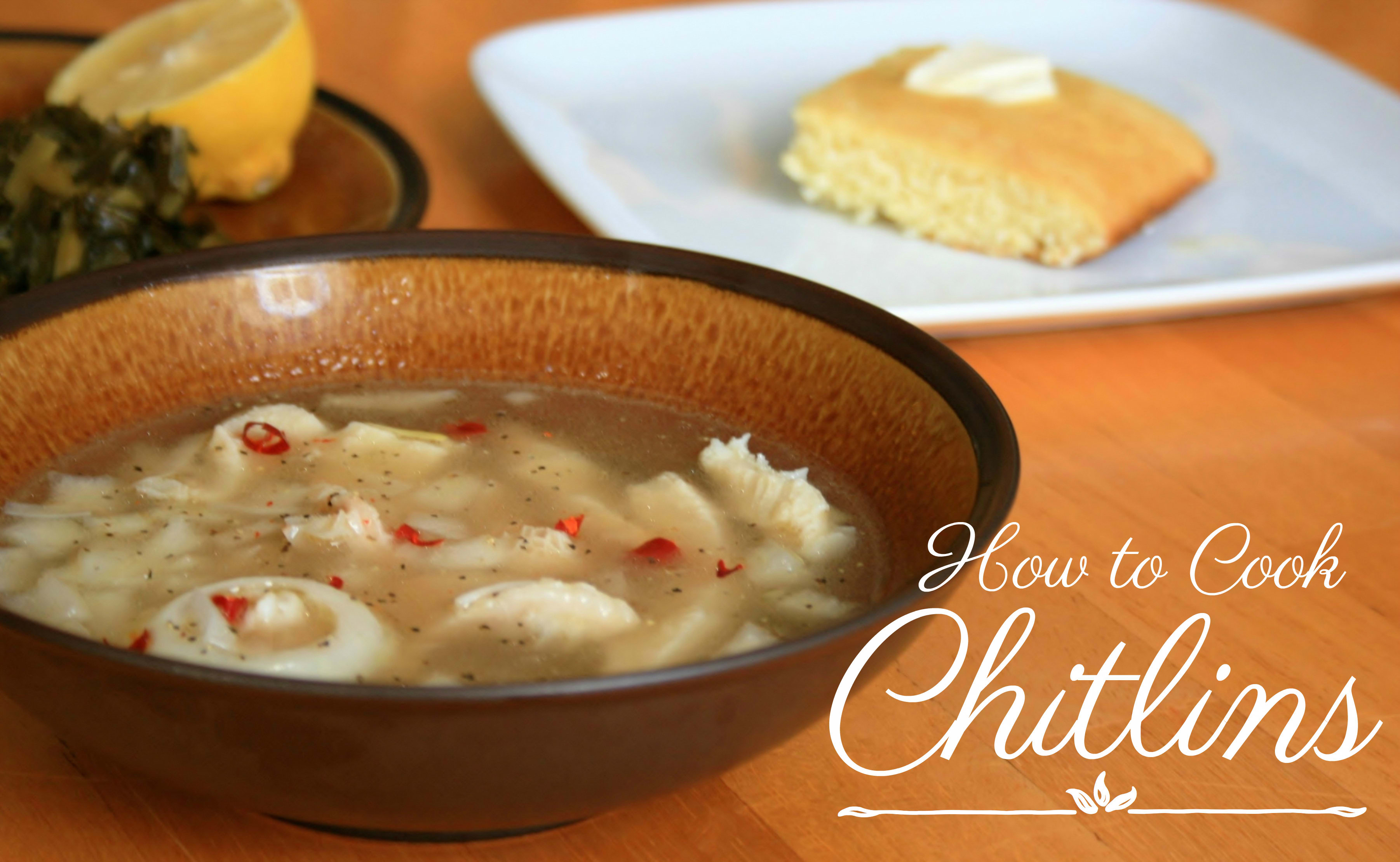 Soul Food: How to Cook Chitlins (Chitterlings) & Some Chitlin’ History ...